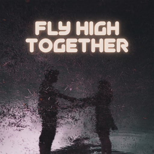 Fly High Together - YouTube Music