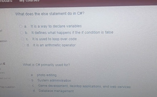 What does the else statement do in C\#? a. It is a way to declare variabl..