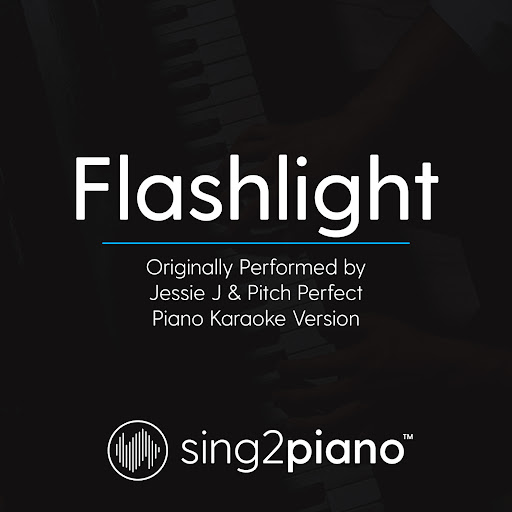 Flashlight (Originally Performed By Jessie J & Pitch Perfect) - YouTube ...