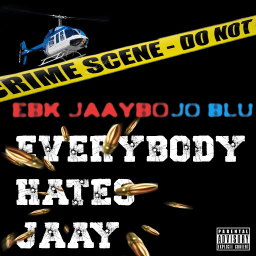 Ebk jaaybo Everybody hates jaay - YouTube Music