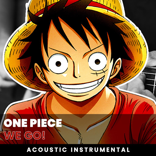 We Go! (One Piece OP 15) (Acoustic Guitar Instrumental) - YouTube Music