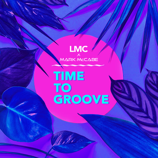 Time To Groove (LMC X Mark McCabe) - YouTube Music