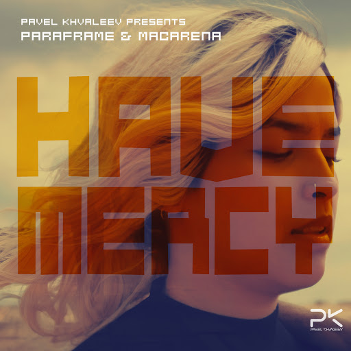 Have Mercy (Pavel Khvaleev Remix) - YouTube Music