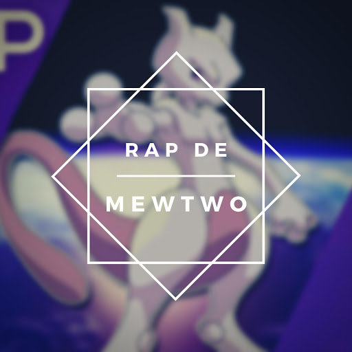 Rap de Mewtwo - YouTube Music