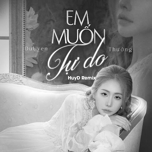 Em Muốn Tự Do (HuyD Remix) - YouTube Music