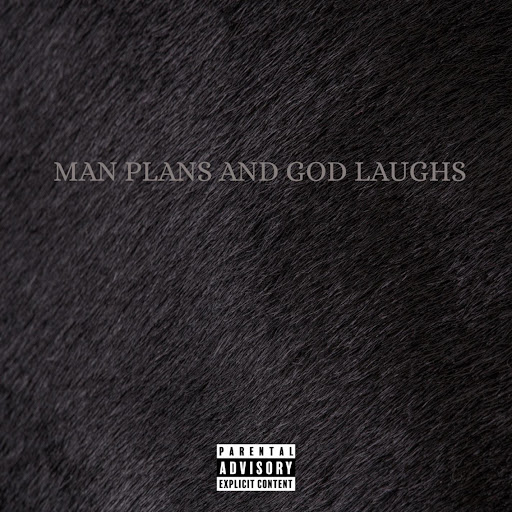 MAN PLANS AND GOD LAUGHS - YouTube Music