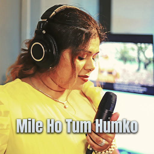 Mile Ho Tum Humko (Cover) - YouTube Music