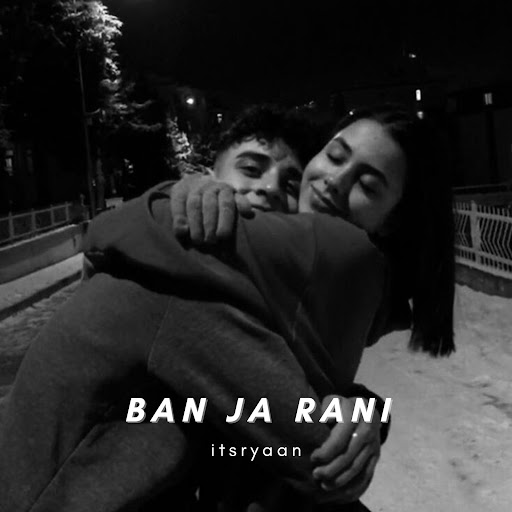 Ban ja Rani - YouTube Music
