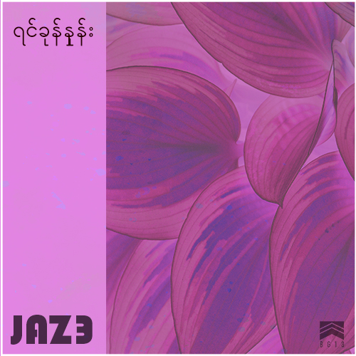 JAZ3 - Yin Khone Nhone (Prod.by JCZ) - YouTube Music