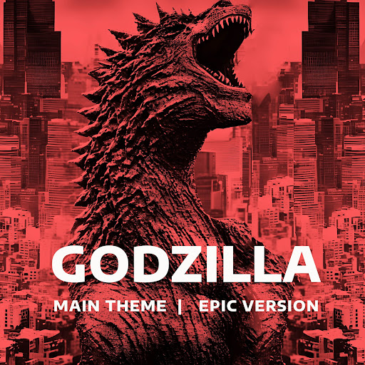 Godzilla Main Theme (Epic Version) - YouTube Music