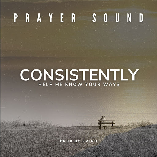 Consistently Help Me Know Your Ways (Prayer Sound) - YouTube Music