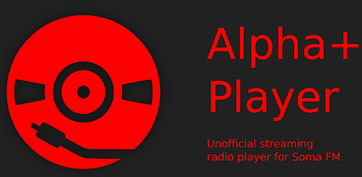Alpha+ Player - Unofficial player for Soma FM Android App