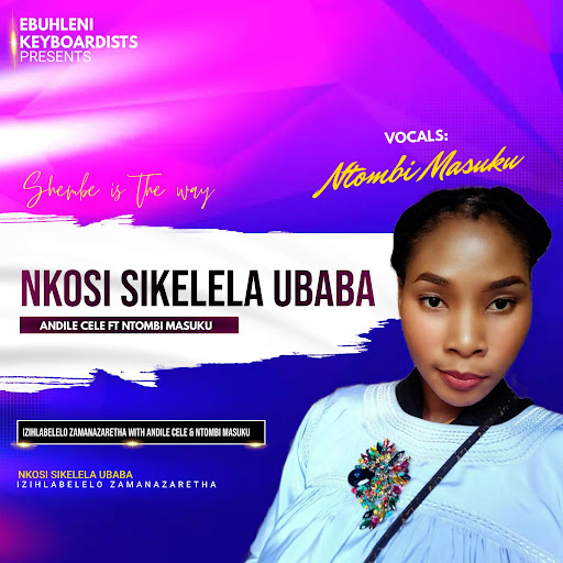 NKOSI SIKELELA UBABA (feat. NTOMBI MASUKU) - YouTube Music