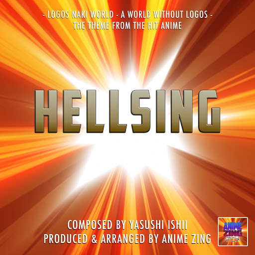 Logos Naki World - A World Without Logos Theme (From "Hellsing") - YouTube Music