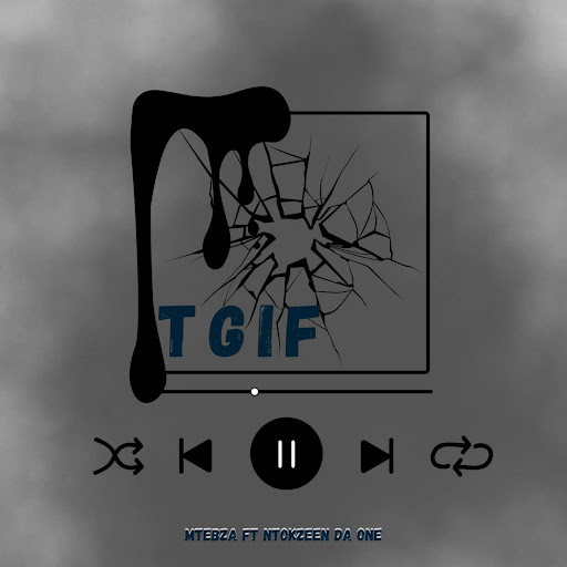 TGIF (feat. NtokZeen Da One) - YouTube Music
