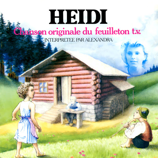 La chanson d'Heidi (Générique original d'ouverture du dessin animé ...