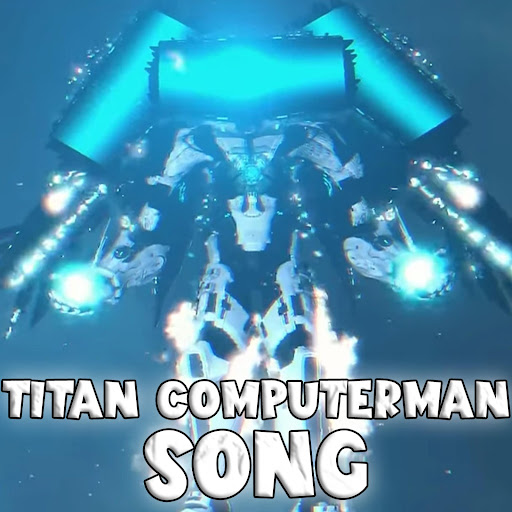 TITAN COMPUTERMAN SONG - YouTube Music