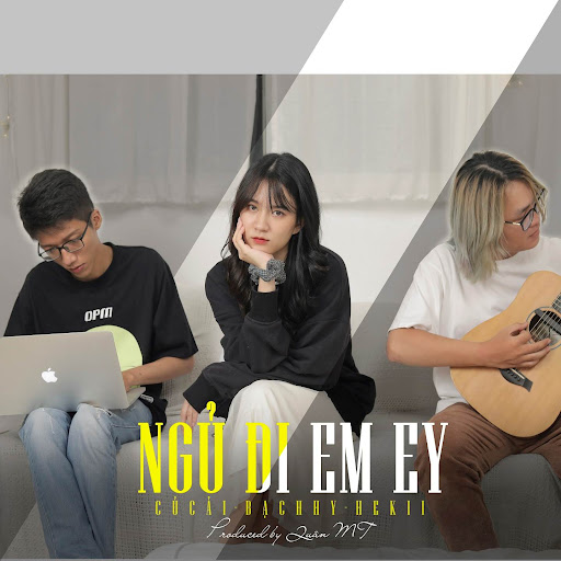 Ngủ Đi Em Ey - YouTube Music