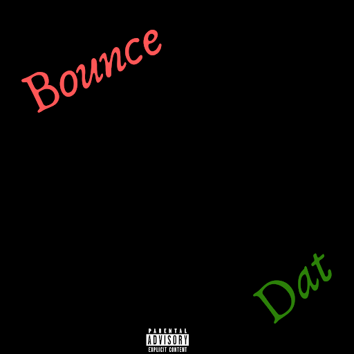 Bounce Dat - YouTube Music