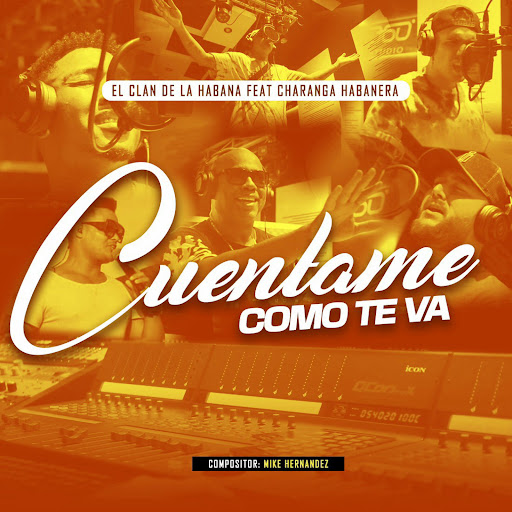 Cuentame Como Te Va (feat. David Calzado Y Su Charanga Habanera & El Clan de la Habana ...