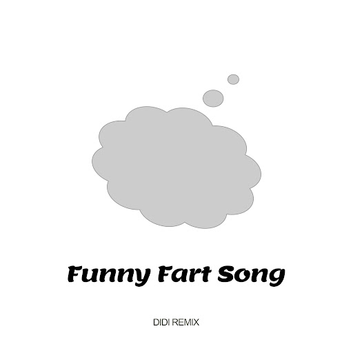 Funny Fart Song - YouTube Music