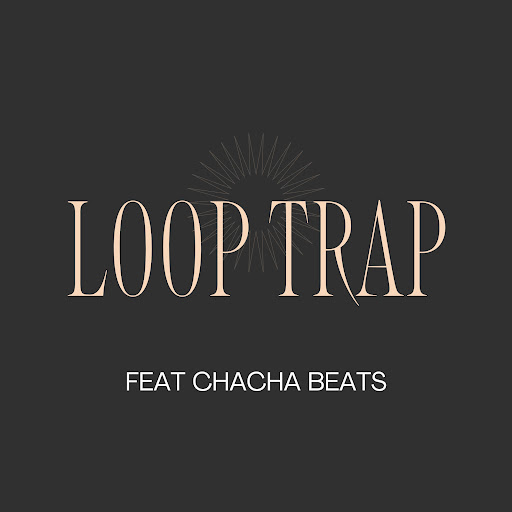 Loop Trap (feat. Chacha Beats) - YouTube Music