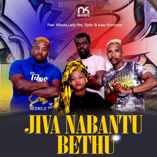 Jiva Nabantu Bethu (feat. Mboza, Slydo & Lady Pee) - YouTube Music