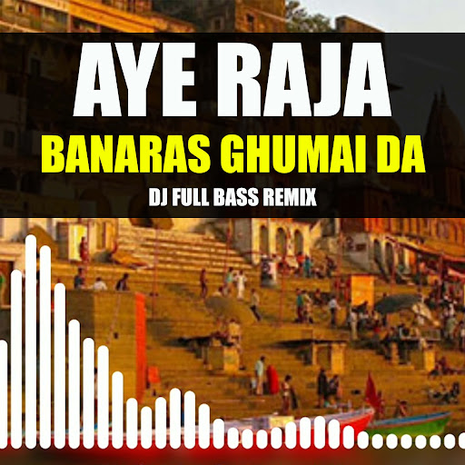 Raja Hamke Banaras Ghumai Da (DJ Remix) - YouTube Music