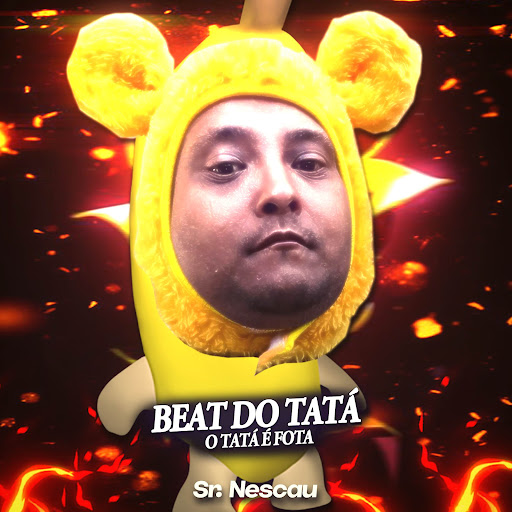 BEAT DO TATÁ - O tatá é fota - YouTube Music