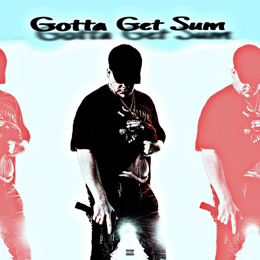 Gotta Get Sum - YouTube Music