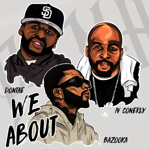 We About (feat. Bazooka, Dontae & IV Conerly) - YouTube Music