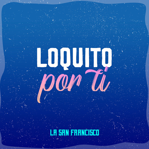 Loquito por Ti - YouTube Music