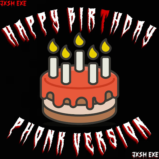 HAPPY BIRTHDAY (PHONK Version) - YouTube Music