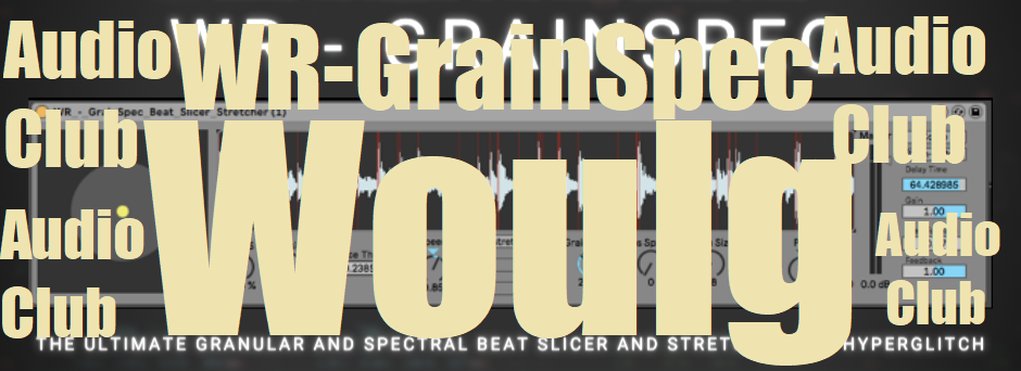 Woulg WR-GrainSpec Max for Live Device - Audio Club