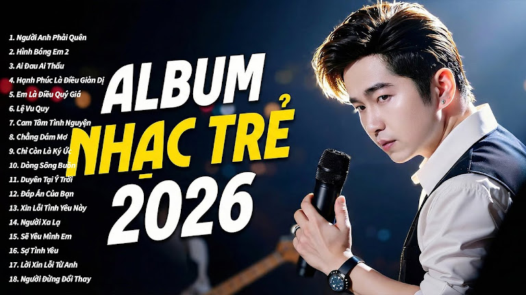 Album Nhạc Trẻ Mới Hay Nhất 2026 - Playlist Nhạc Buồn Cho Những Đêm ...