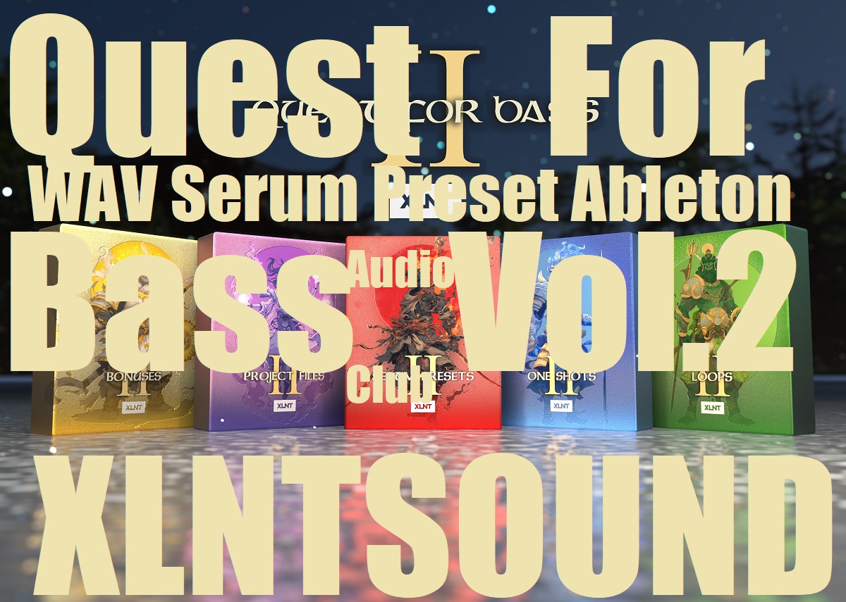 XLNTSOUND Quest For Bass Vol.2 WAV Serum Preset - Audio Club