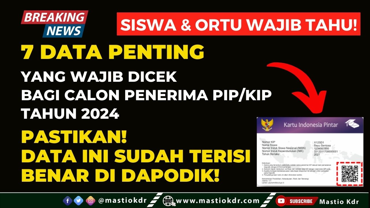 7 Data Penting Yang Wajib Dicek Bagi Calon Penerima PIP/KIP Tahun 2024