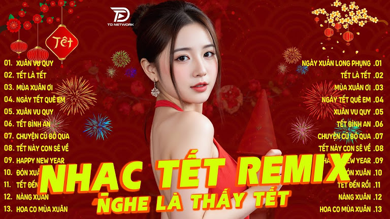 Nhạc Tết Remix 2026, Lk Nhạc Xuân 2026 Remix Hay Nhất Nghe Là Thấy Tết ...