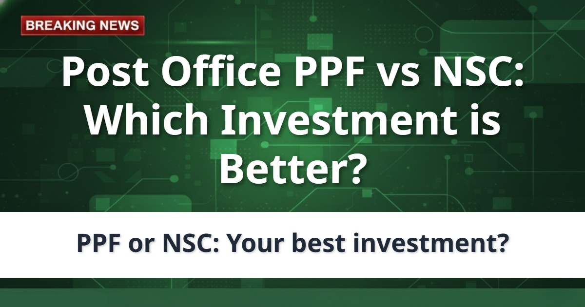 Post Office PPF vs NSC: Which Investment is Better?