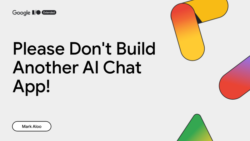 Talk - Please Don't Build Another AI Chat App! | Mark Aloo