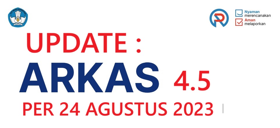 Update Aplikasi ARKAS Versi 4.0.5 Per Tanggal 24 Agustus 2023