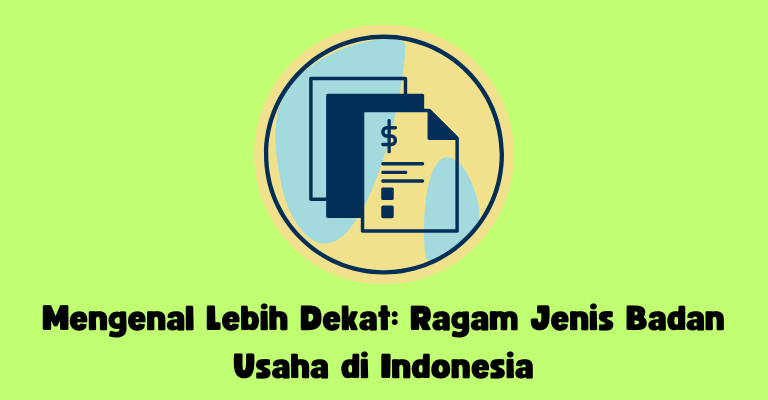 Mengenal Lebih Dekat: Ragam Jenis Badan Usaha di Indonesia ... Mengenal Lebih Dekat: Ragam Jenis Badan Usaha di Indonesia ...