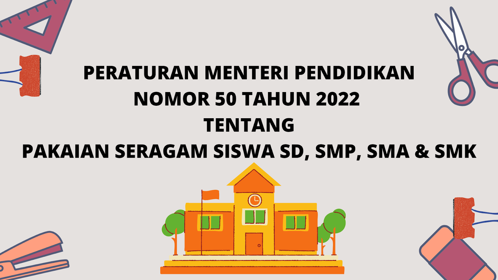 Permendikbudristek Nomor 50 Tahun 2022 Tentang Pakaian Seragam Sekolah ...