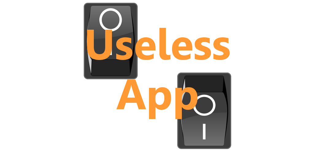 Useless App by WebDaD - Latest version 1.1 for Android App Entertainment