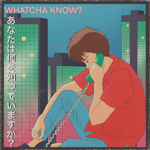 Whatcha Know? - YouTube Music