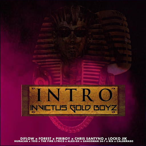 Intro Invictus Gold Boyz (feat. Diflow El Specialista, Forest, Locko ...