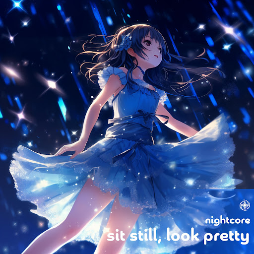 Sit Still, Look Pretty (Nightcore) - YouTube Music