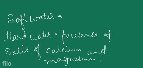 Note for the teacher: If hard waterprepare some hard water by dissolving..