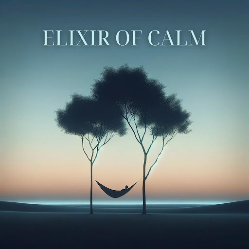 Elixir of Calm - YouTube Music