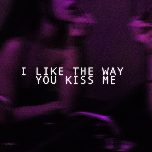 i like the way you kiss me (sped up) - YouTube Music